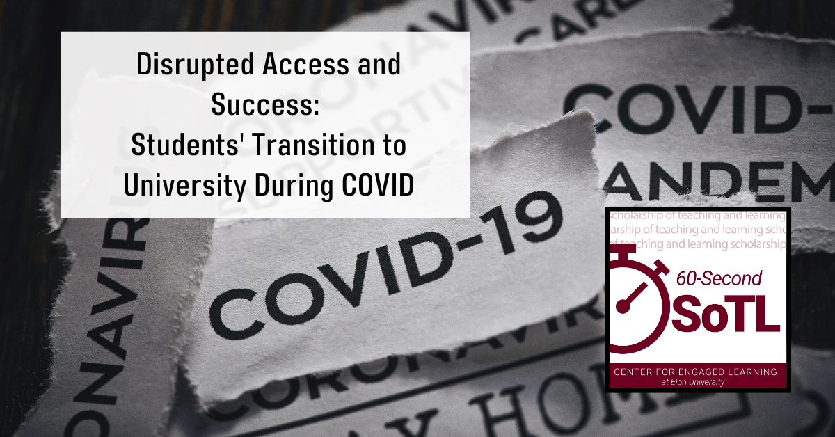 Disrupted Access and Success: Students’ Transition to University during ...