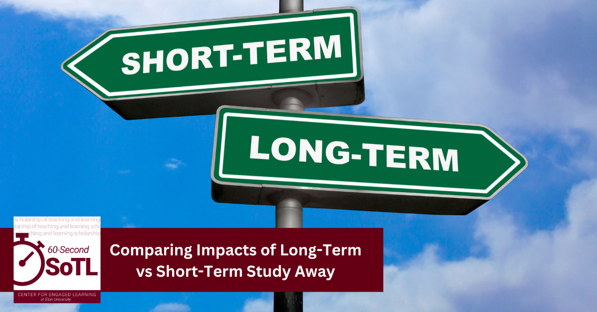 Comparing Impacts of Long-Term versus Short-Term Study Away - Center ...