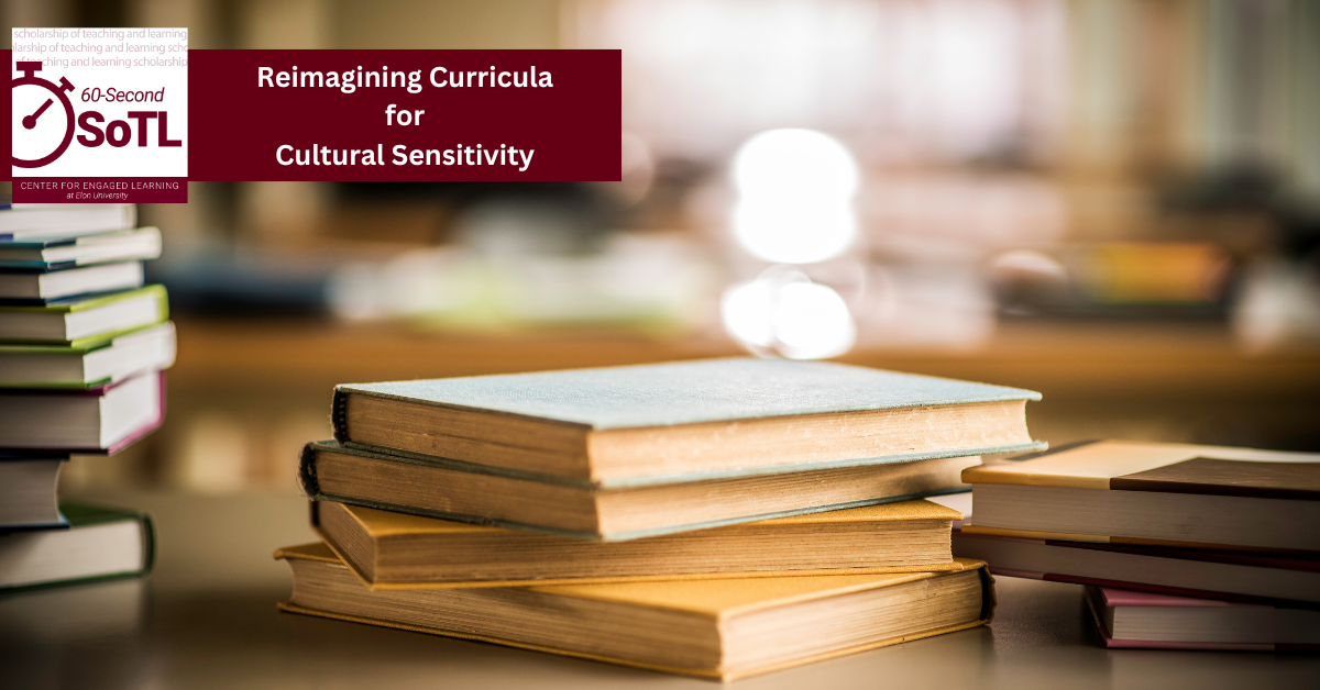Reimagining Curricula for Cultural Sensitivity - Center for Engaged Learning
