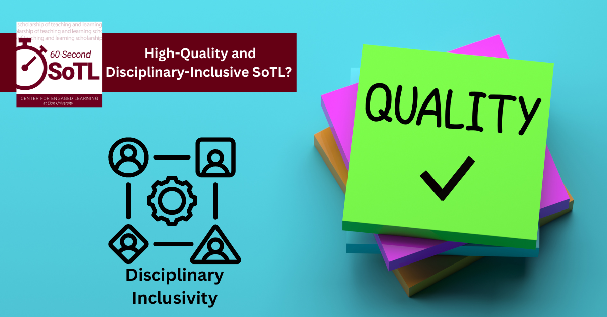 High-Quality, Disciplinary-Inclusive SoTL - Center for Engaged Learning High-Quality, Disciplinary-Inclusive SoTL - Center for Engaged Learning