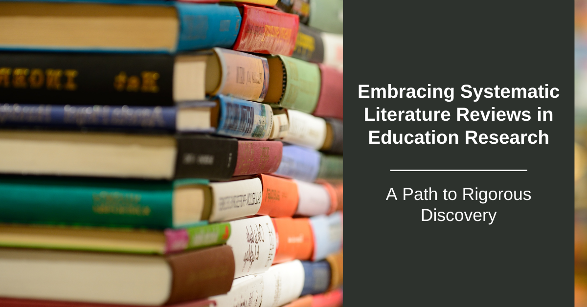 Embracing Systematic Literature Reviews in Education Research: A Path ...