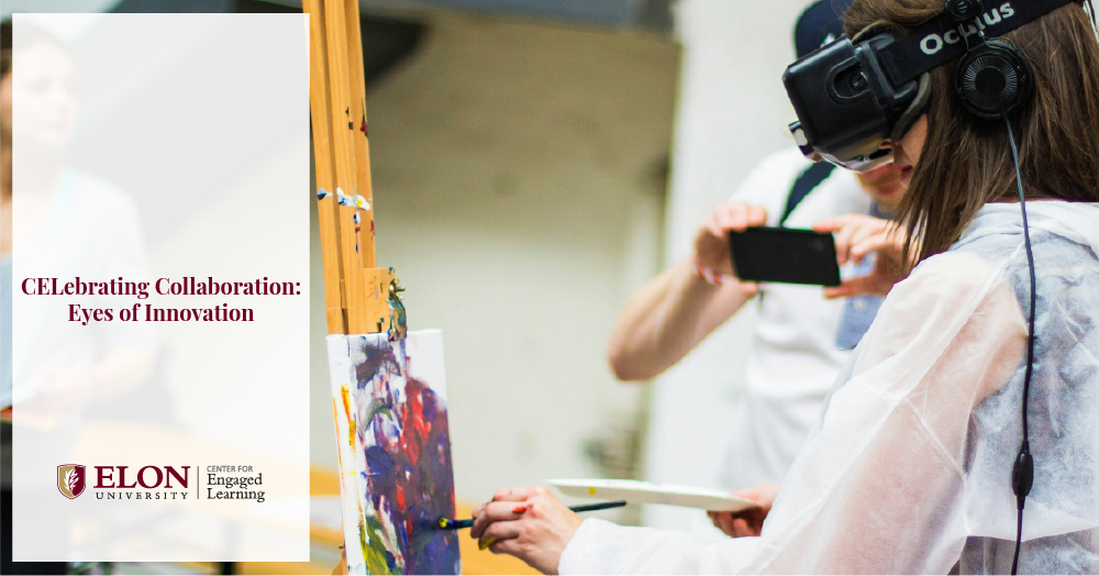 CELebrating Collaboration: Eyes of Innovation - Center for Engaged Learning