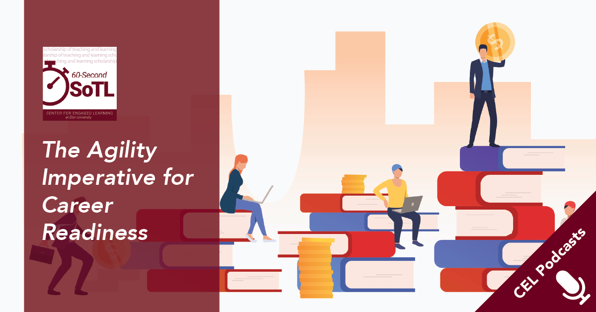 The Agility Imperative for Career Readiness - Center for Engaged Learning